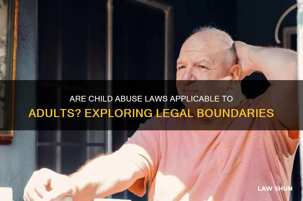 Are Child Abuse Laws Applicable To Adults? Exploring Legal Boundaries ...