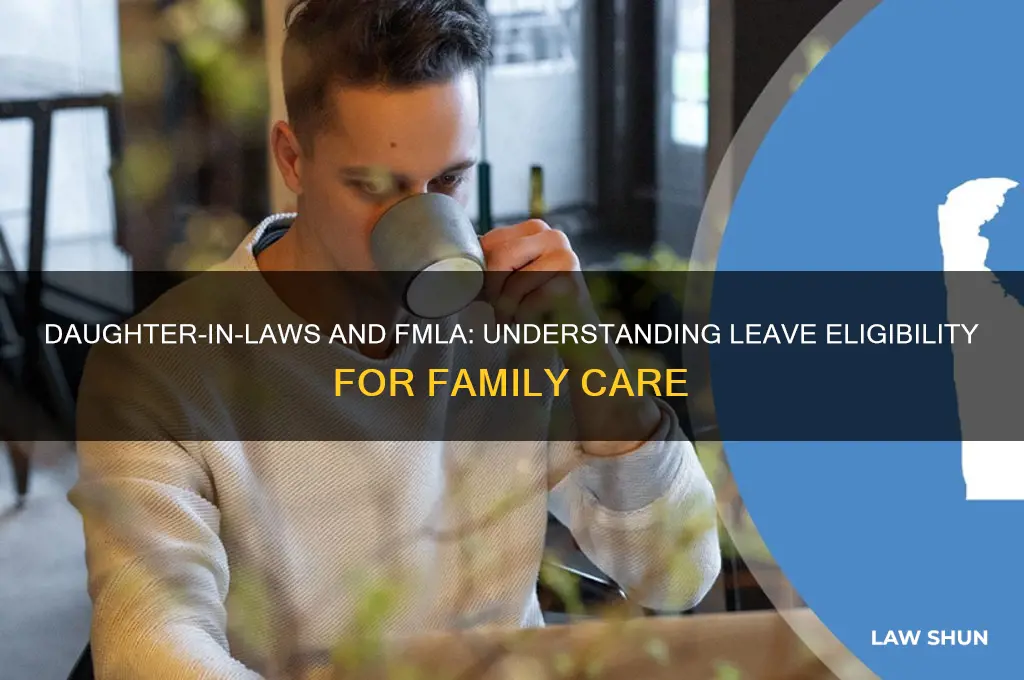 Daughter-In-Laws And Fmla: Understanding Leave Eligibility For Family ...