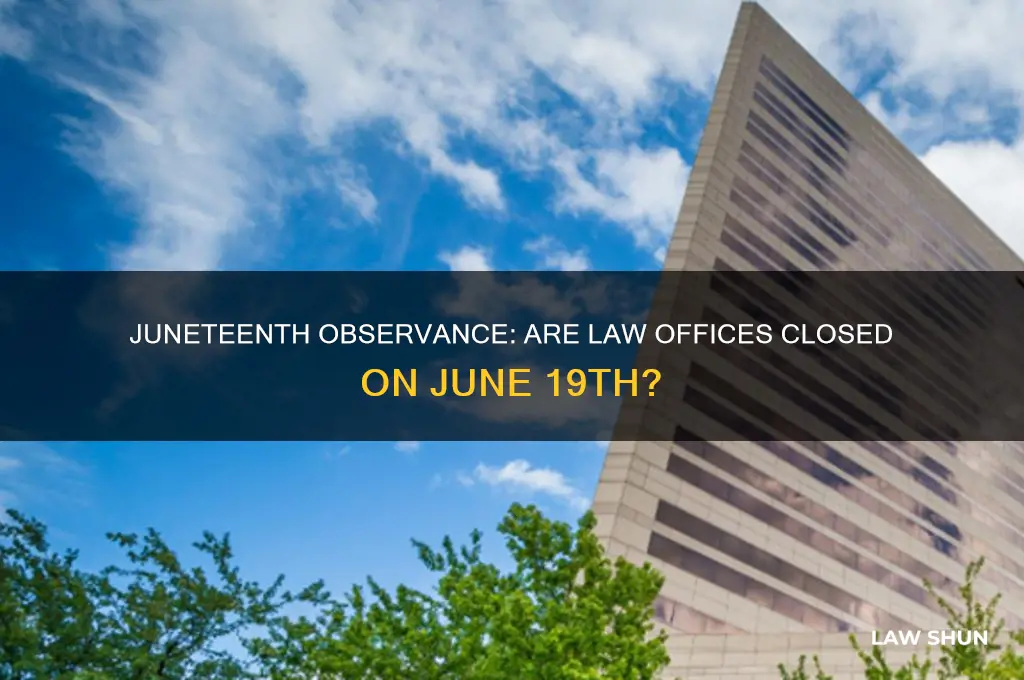 Juneteenth Observance: Are Law Offices Closed On June 19Th? | LawShun