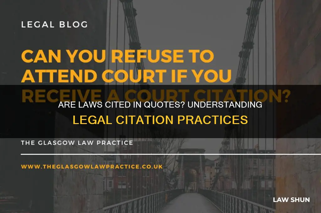 Are Laws Cited In Quotes? Understanding Legal Citation Practices | LawShun