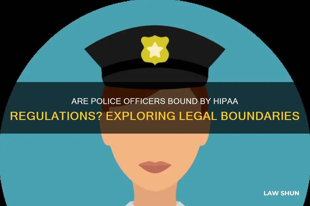 Are Police Officers Bound By Hipaa Regulations? Exploring Legal ...