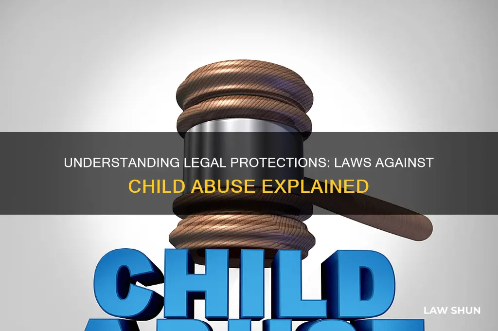 Understanding Legal Protections: Laws Against Child Abuse Explained ...