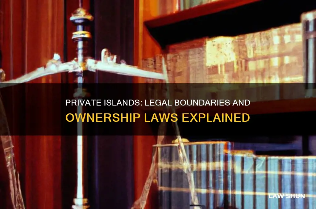 Private Islands: Legal Boundaries And Ownership Laws Explained | LawShun