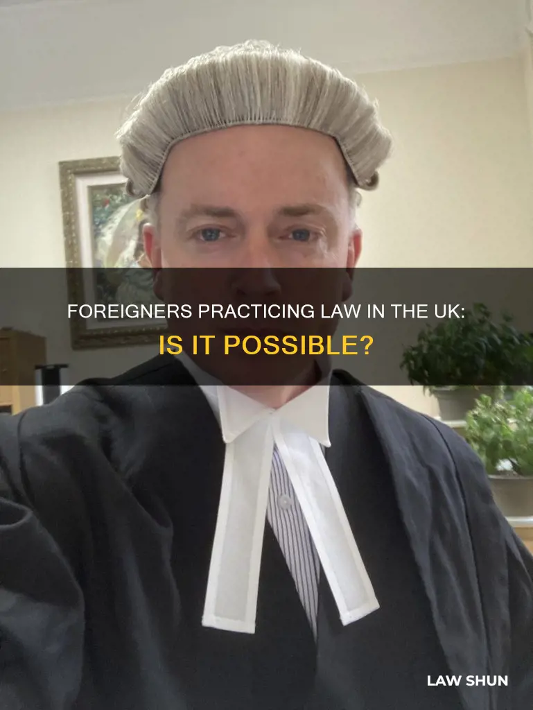 Foreigners Practicing Law In The Uk: Is It Possible? | LawShun