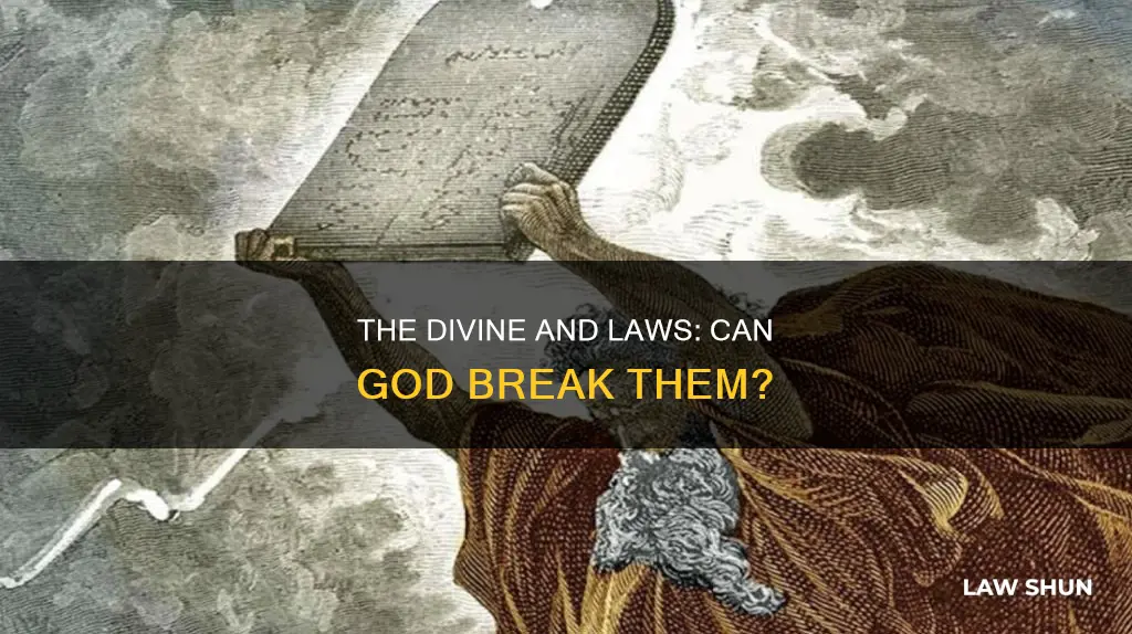 The Divine And Laws: Can God Break Them? | LawShun