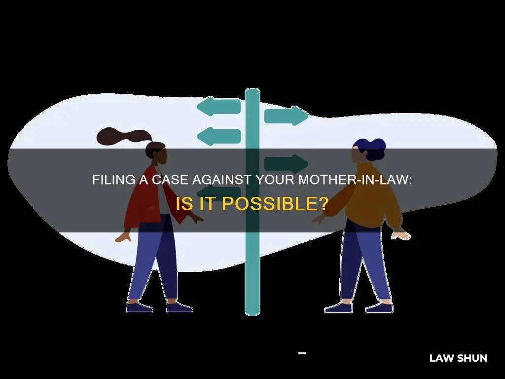 Filing A Case Against Your Mother-In-Law: Is It Possible? | LawShun