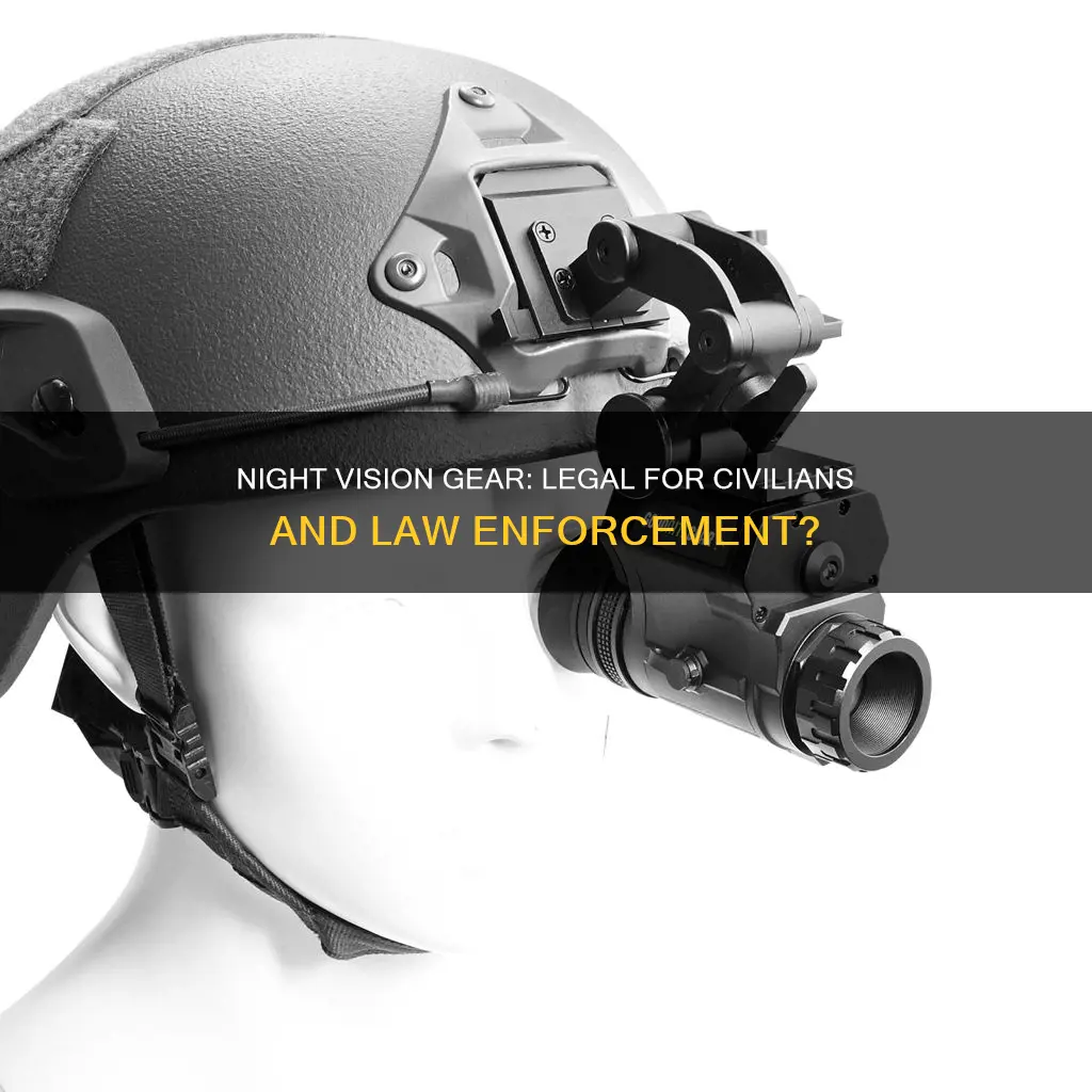 Night Vision Gear: Legal For Civilians And Law Enforcement? | LawShun