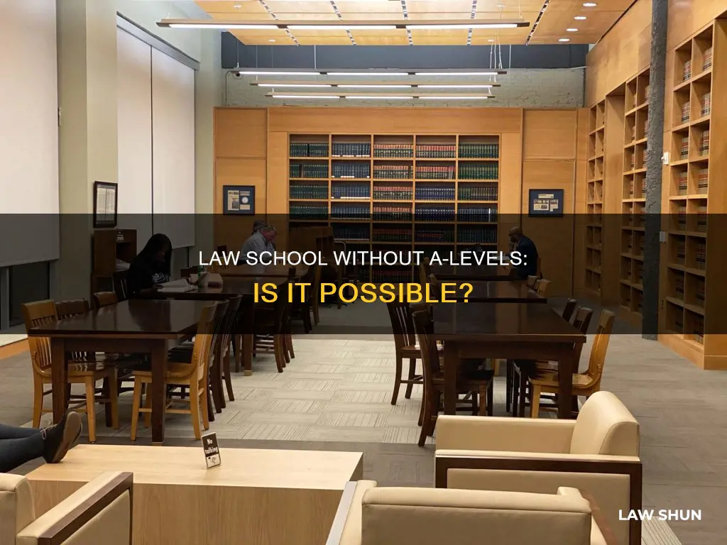 Law School Without A-Levels: Is It Possible? | LawShun