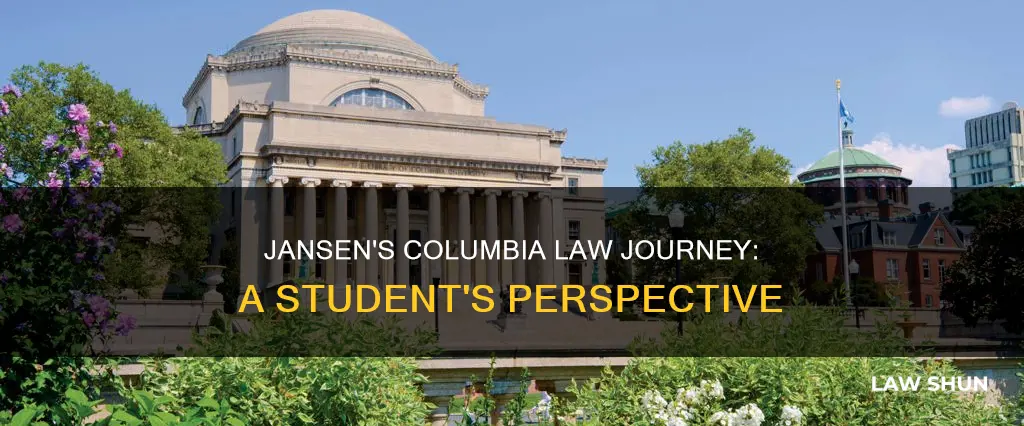 Jansen's Columbia Law Journey: A Student's Perspective | LawShun