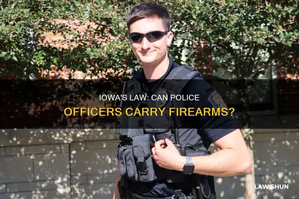 Iowa's Law: Can Police Officers Carry Firearms? | LawShun