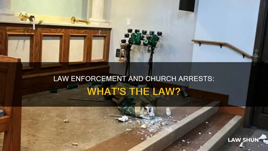 Law Enforcement And Church Arrests: What's The Law? | LawShun