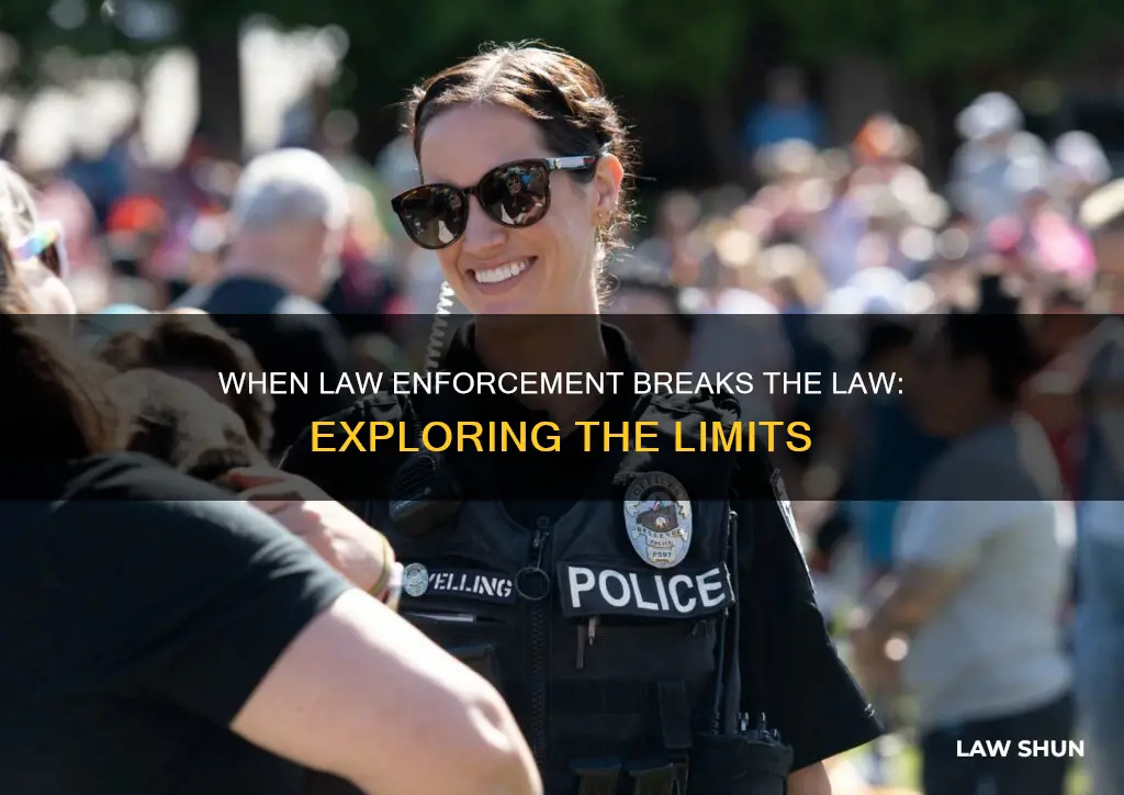 When Law Enforcement Breaks The Law: Exploring The Limits | LawShun