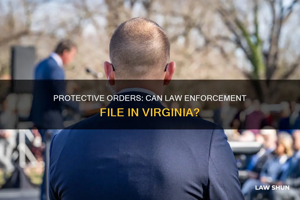 Protective Orders: Can Law Enforcement File In Virginia? | LawShun
