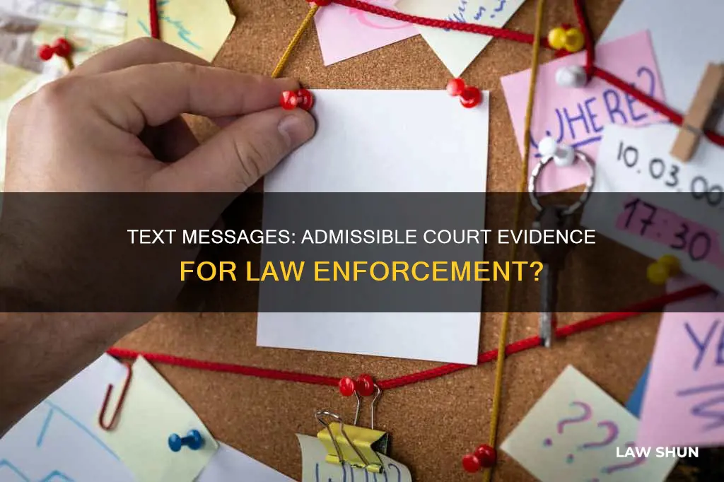 Text Messages: Admissible Court Evidence For Law Enforcement? | LawShun