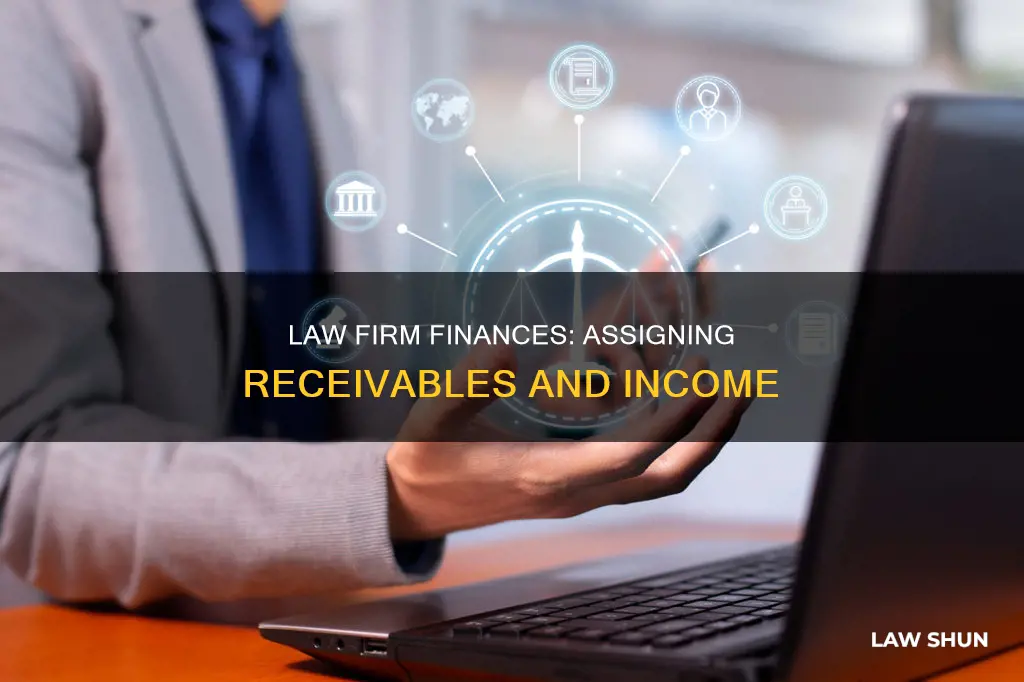 Law Firm Finances: Assigning Receivables And Income | LawShun