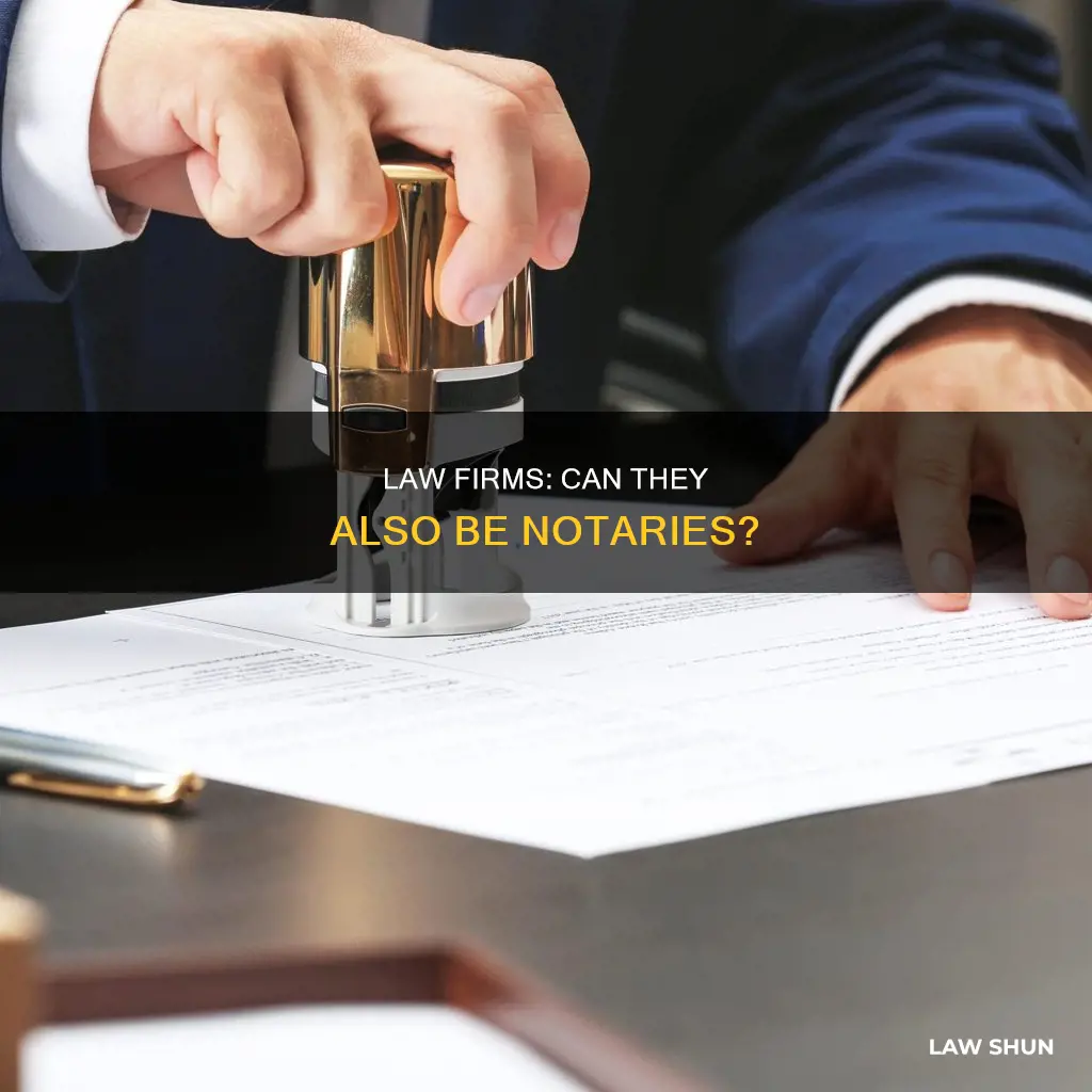 Law Firms: Can They Also Be Notaries? | LawShun