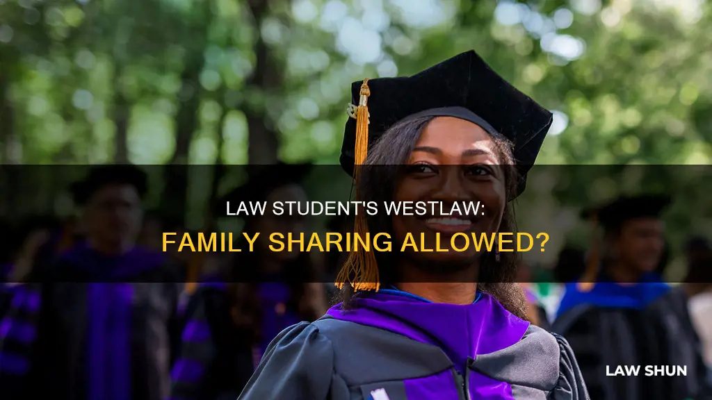 Law Student's Westlaw: Family Sharing Allowed? | LawShun