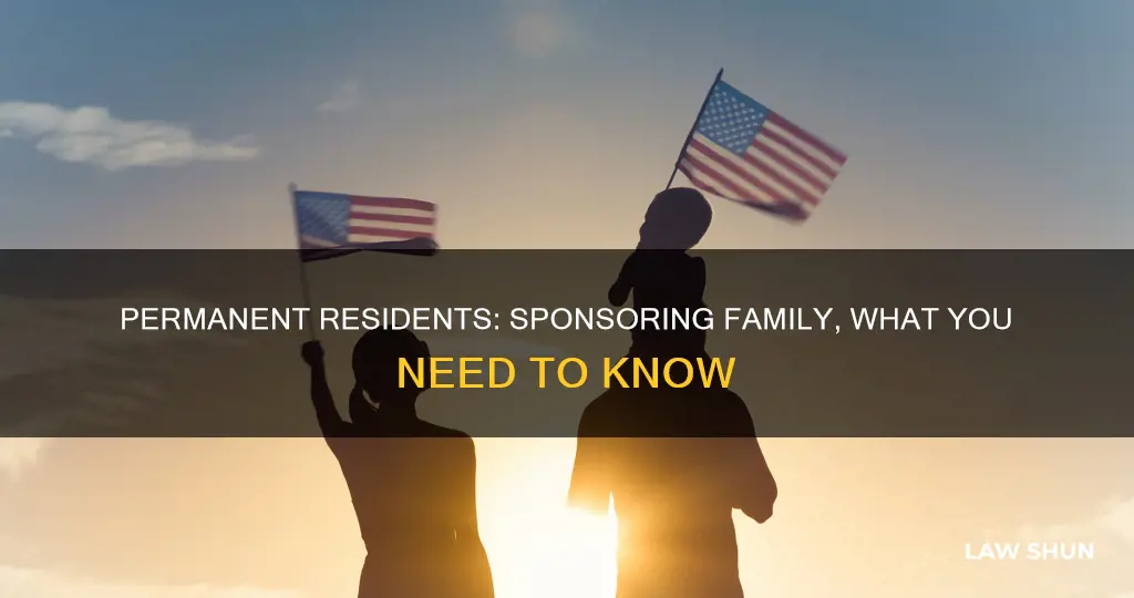 Permanent Residents: Sponsoring Family, What You Need To Know | LawShun