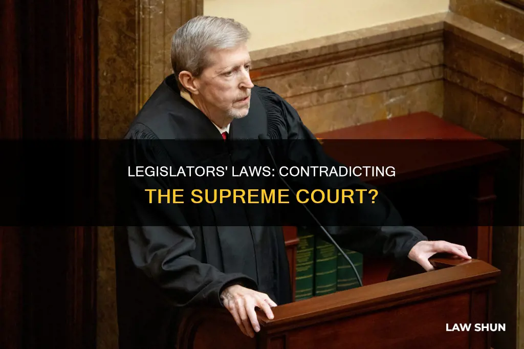 Legislators' Laws: Contradicting The Supreme Court? | LawShun