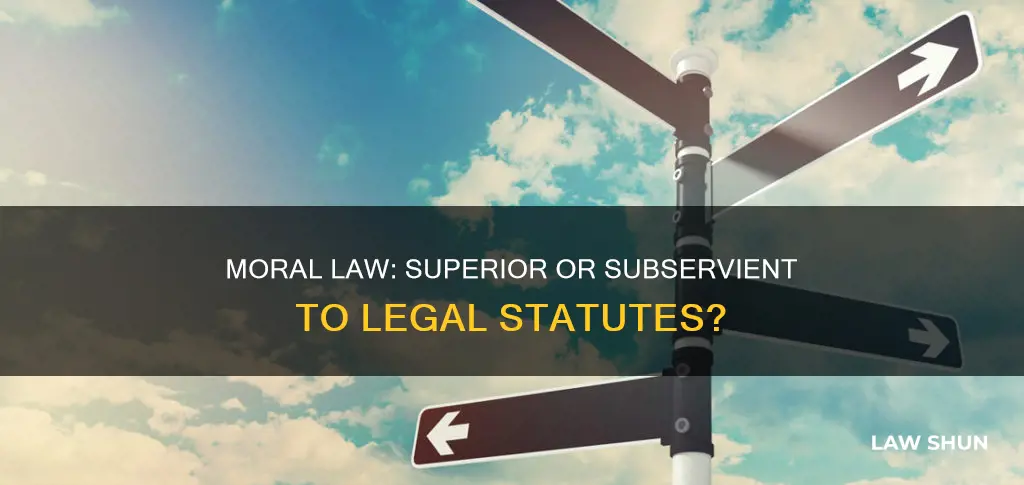 Moral Law: Superior Or Subservient To Legal Statutes? | LawShun