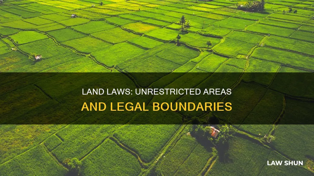 Land Laws: Unrestricted Areas And Legal Boundaries | LawShun