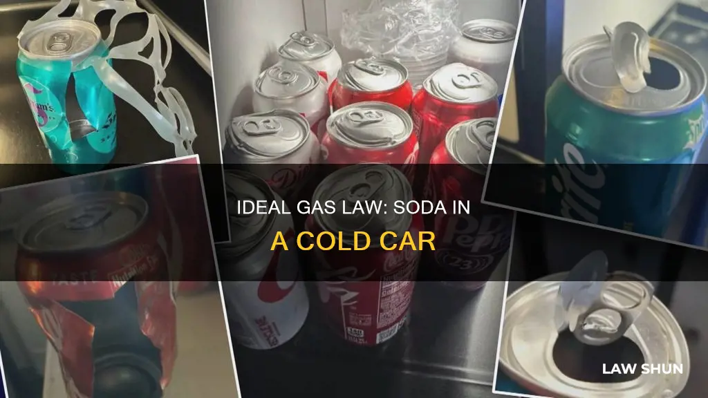Ideal Gas Law: Soda In A Cold Car | LawShun