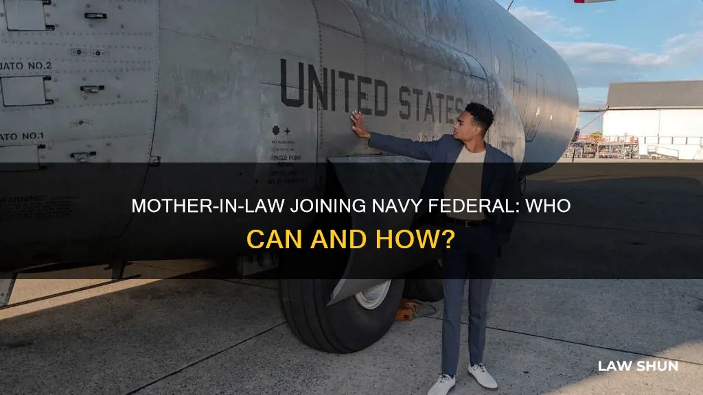 Mother-In-Law Joining Navy Federal: Who Can And How? | LawShun