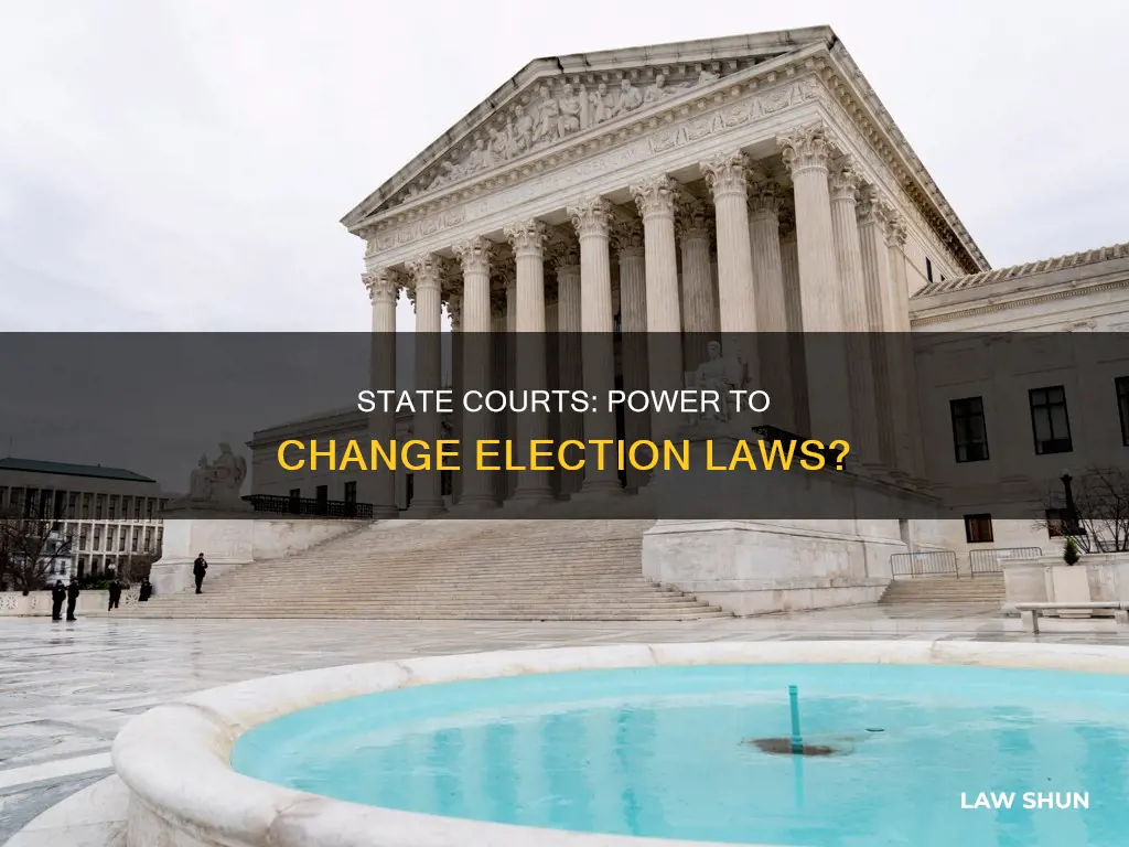State Courts: Power To Change Election Laws? | LawShun