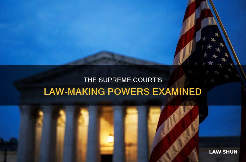 The Supreme Court's Law-Making Powers Examined | LawShun