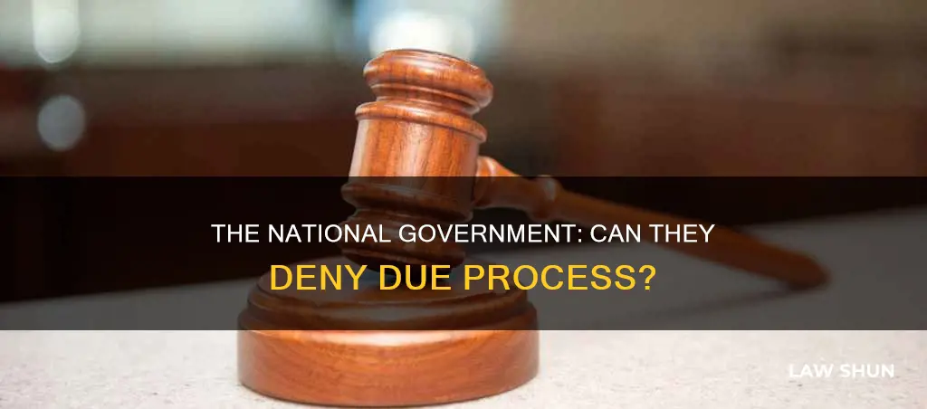 The National Government: Can They Deny Due Process? | LawShun
