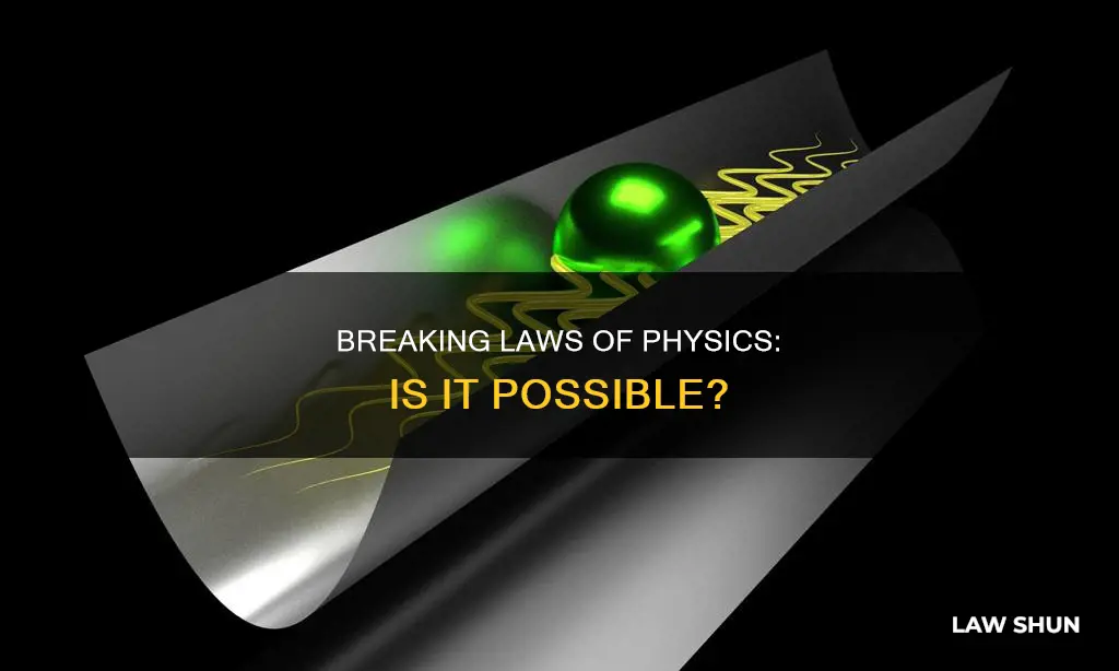 Breaking Laws Of Physics: Is It Possible? | LawShun