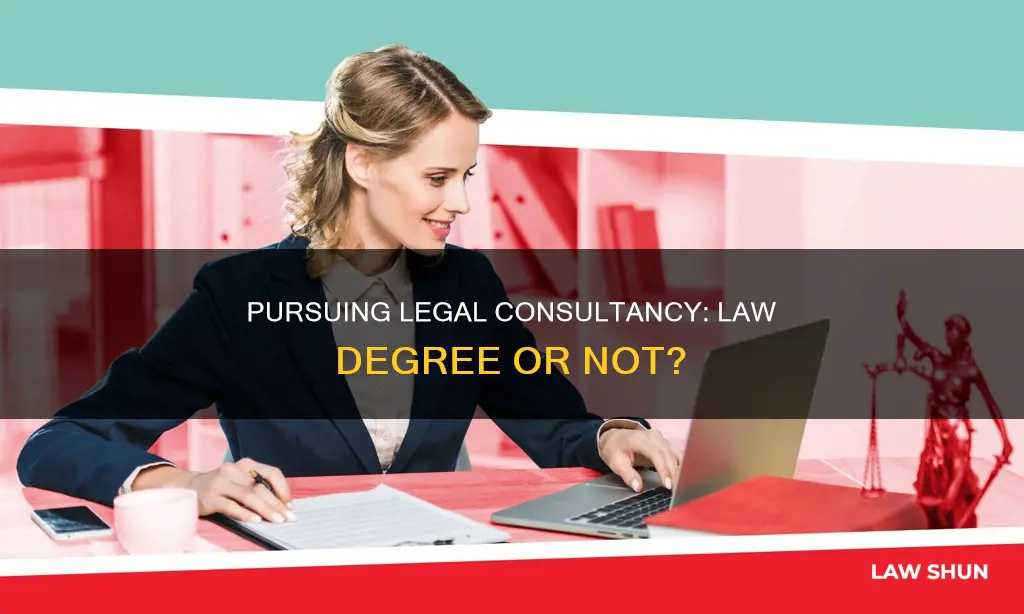 Pursuing Legal Consultancy: Law Degree Or Not? | LawShun