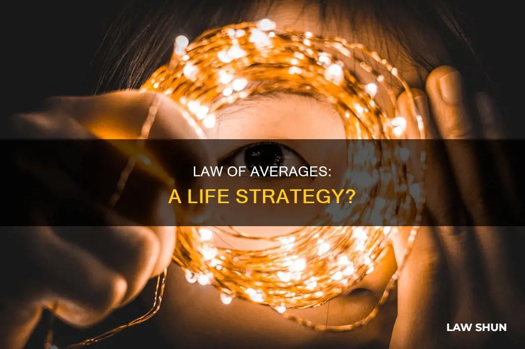 Law Of Averages: A Life Strategy? | LawShun