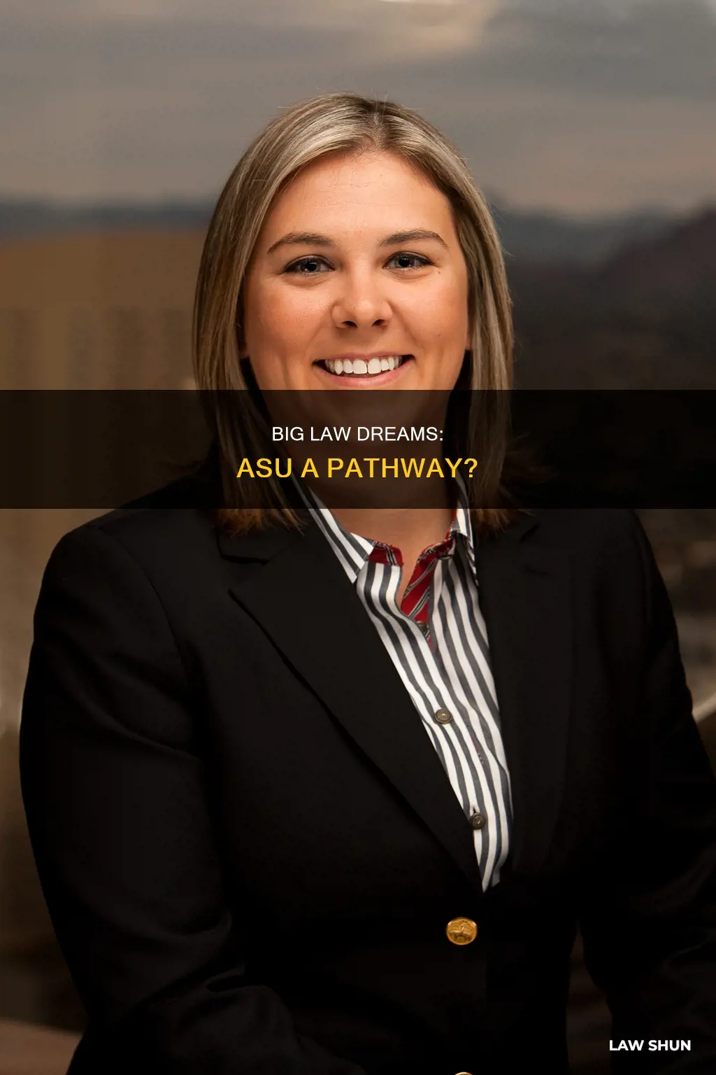 Big Law Dreams: Asu A Pathway? | LawShun