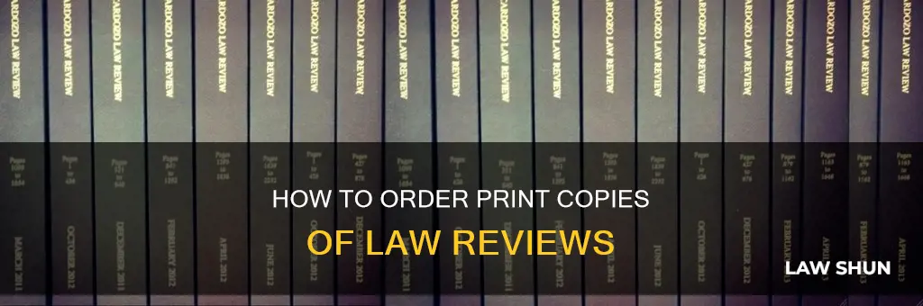 How To Order Print Copies Of Law Reviews | LawShun