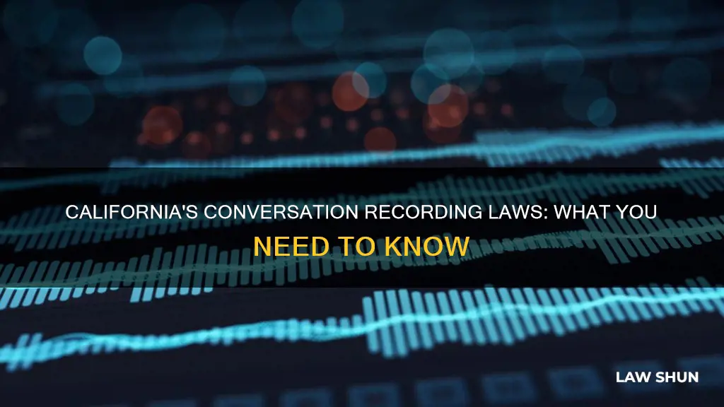 California's Conversation Recording Laws: What You Need To Know | LawShun