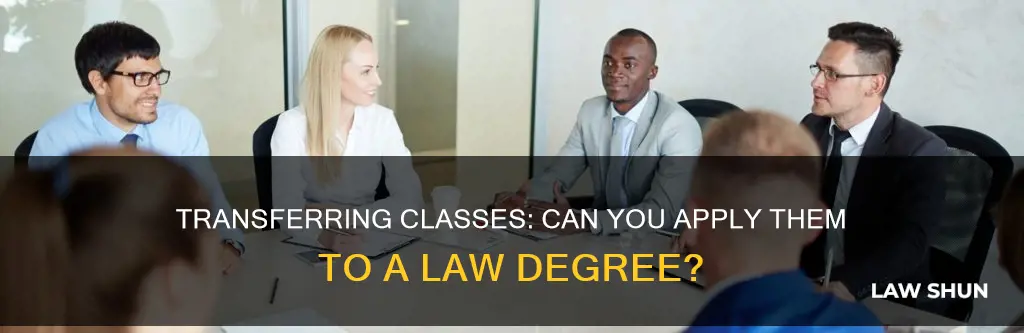 Transferring Classes: Can You Apply Them To A Law Degree? | LawShun