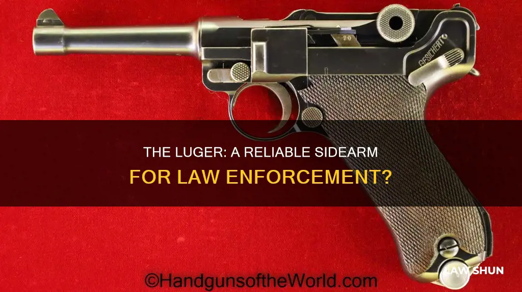The Luger: A Reliable Sidearm For Law Enforcement? | LawShun