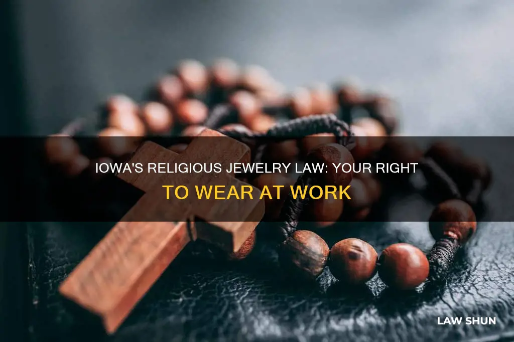Iowa's Religious Jewelry Law: Your Right To Wear At Work | LawShun