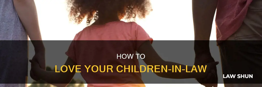 How To Love Your Children-In-Law | LawShun