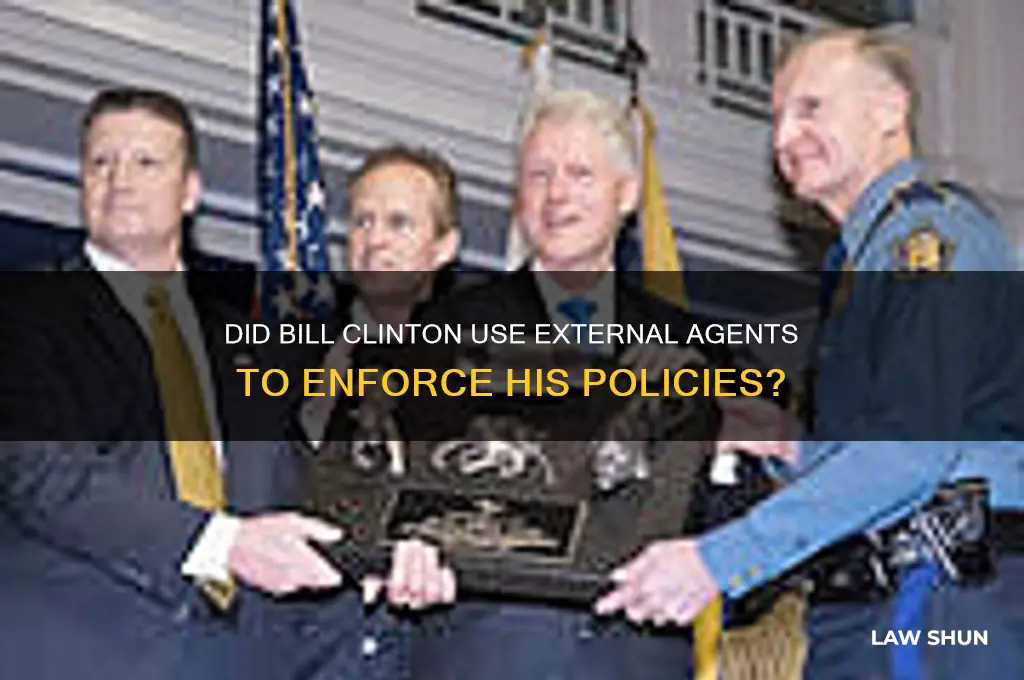 Did Bill Clinton Use External Agents To Enforce His Policies? | LawShun