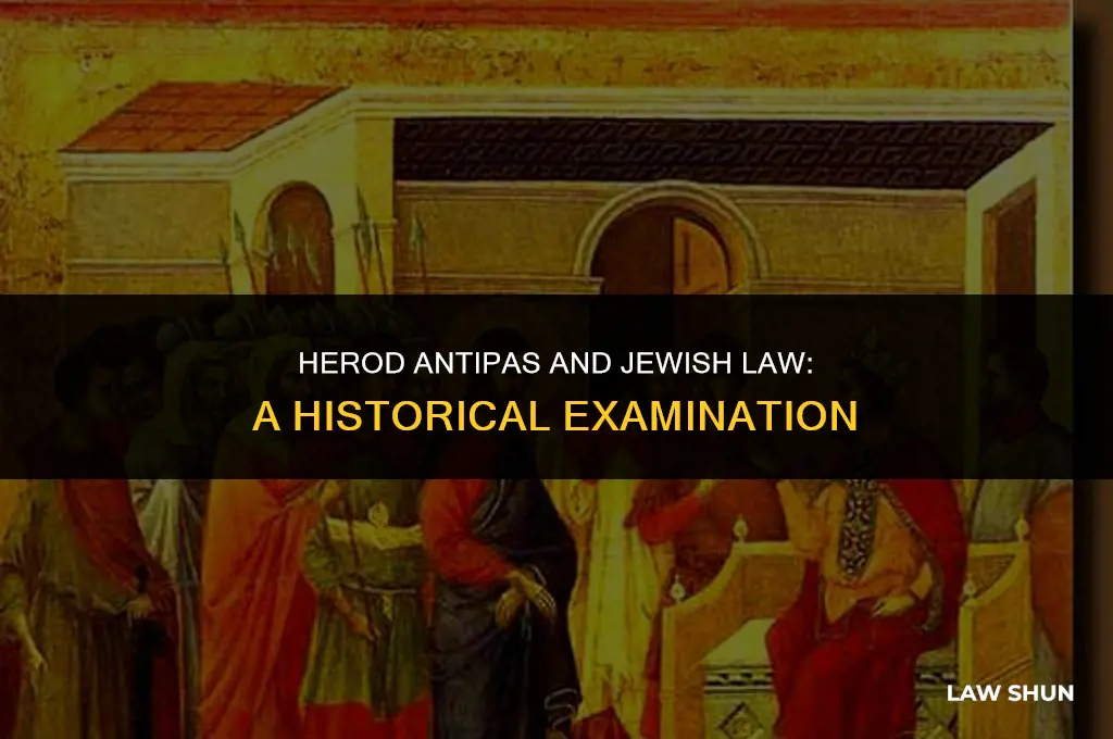 Herod Antipas And Jewish Law: A Historical Examination | LawShun