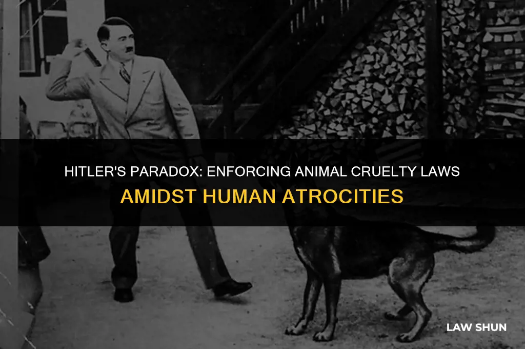 Hitler's Paradox: Enforcing Animal Cruelty Laws Amidst Human Atrocities ...