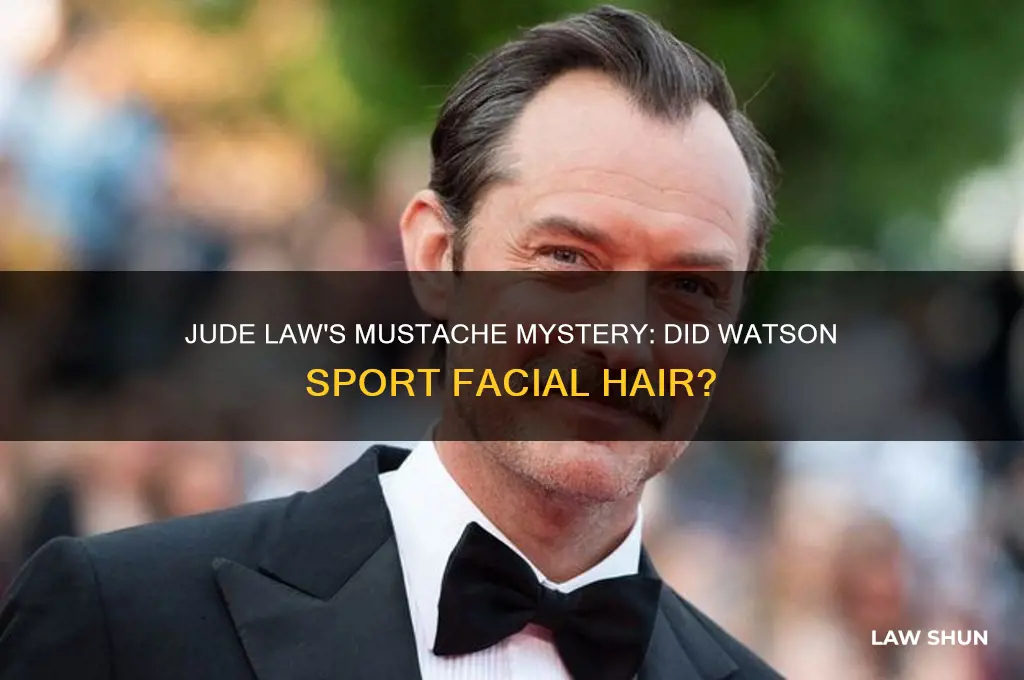 Jude Law's Mustache Mystery: Did Watson Sport Facial Hair? | LawShun
