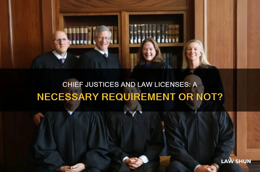 Chief Justices And Law Licenses: A Necessary Requirement Or Not? | LawShun