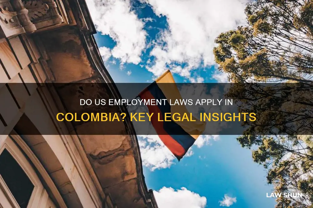 Do Us Employment Laws Apply In Colombia? Key Legal Insights | LawShun