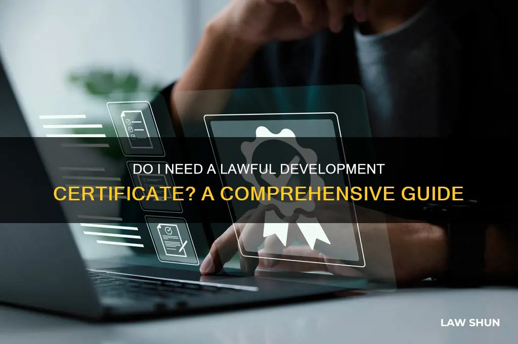 Do I Need A Lawful Development Certificate? A Comprehensive Guide | LawShun
