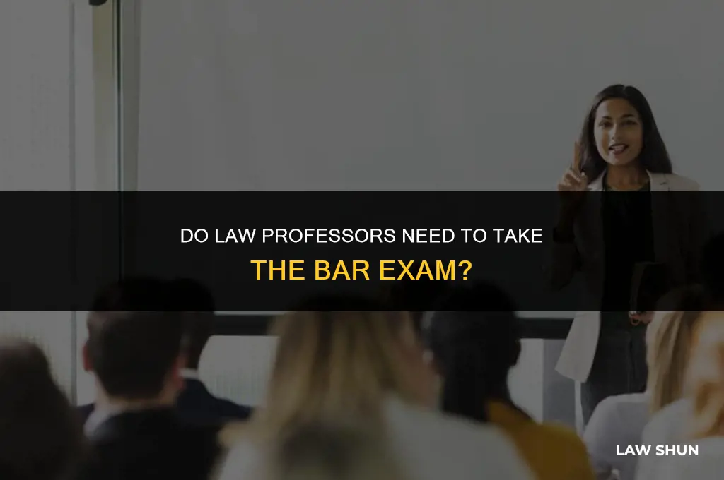 Do Law Professors Need To Take The Bar Exam? | LawShun