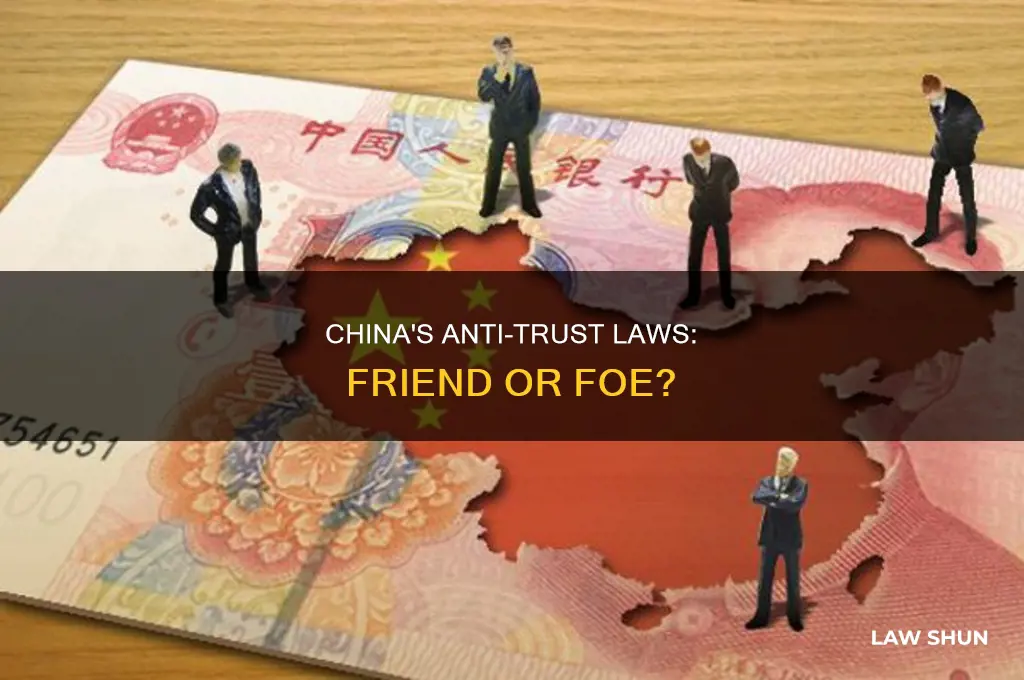 China's Anti-Trust Laws: Friend Or Foe? | LawShun