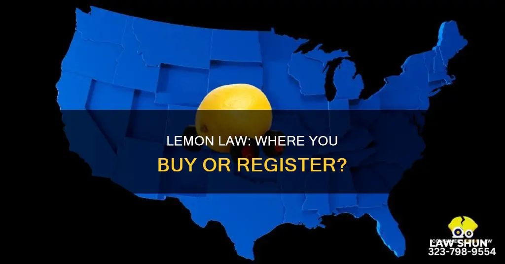Lemon Law: Where You Buy Or Register? | LawShun